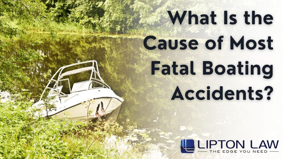 What Is the Cause of Most Fatal Boating Accidents? | Lipton Law