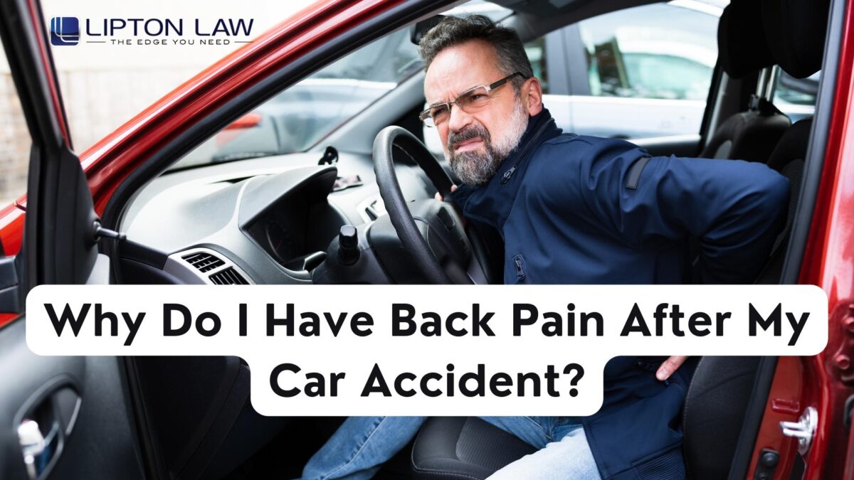 Why Do I Have Back Pain After My Car Accident? | Lipton Law